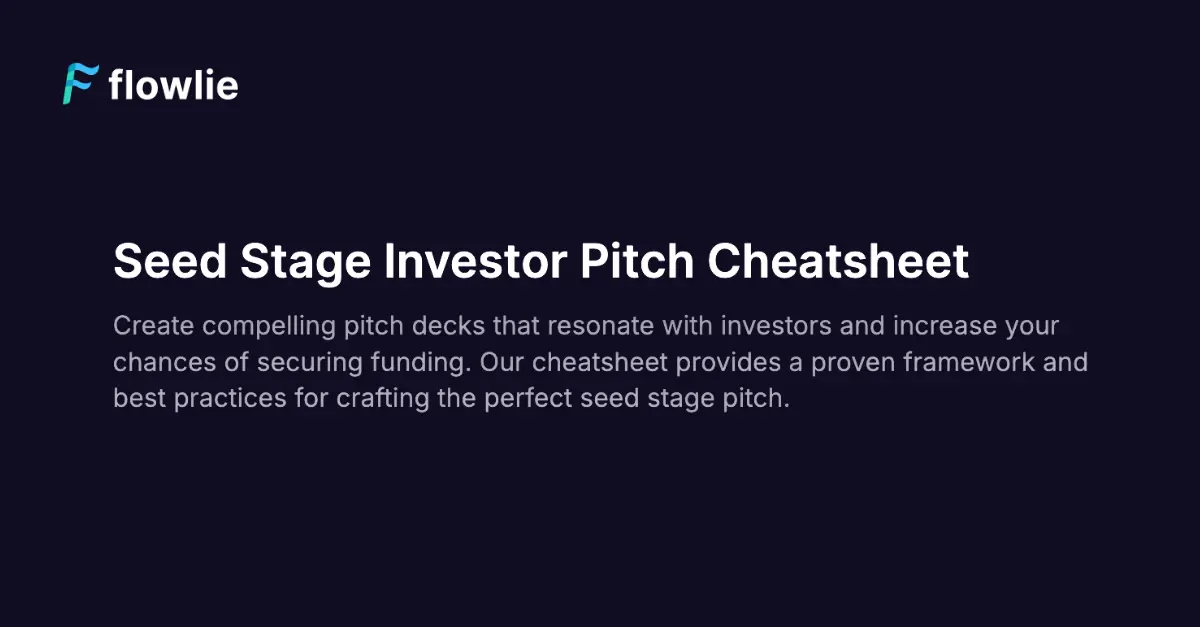 Seed Stage Investor Pitch Cheatsheet | AI-Powered VC Fundraising Platform | Flowlie | Flowlie